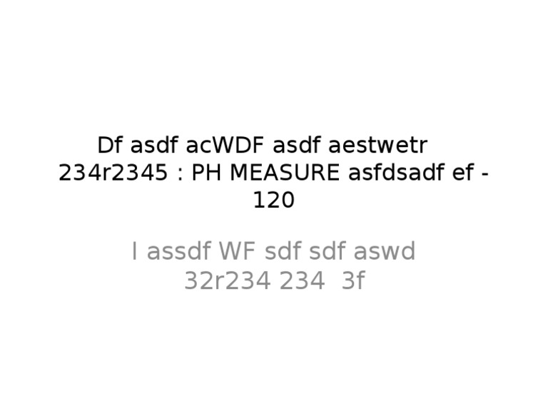 I Assdf WF SDF SDF Aswd 32R234 234 3F: DF Asdf Acwdf Asdf Aestwetr ...