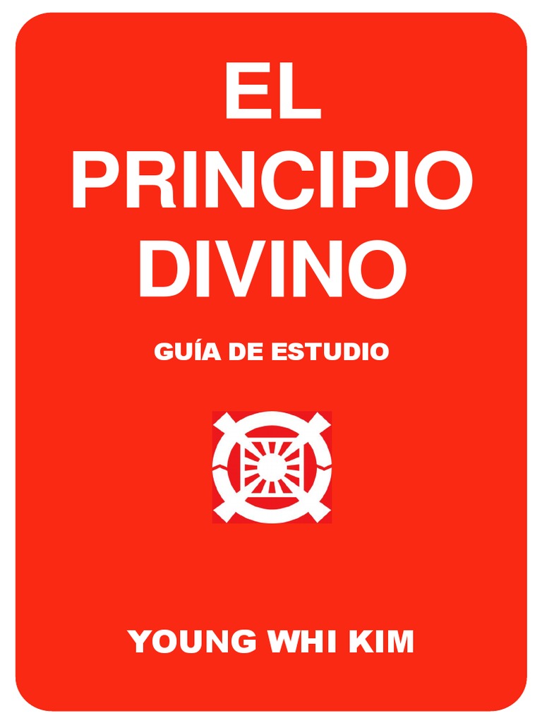 El Principio Divino - Guía de Estudio. Y.W.Kim. | PDF | Existencia ...