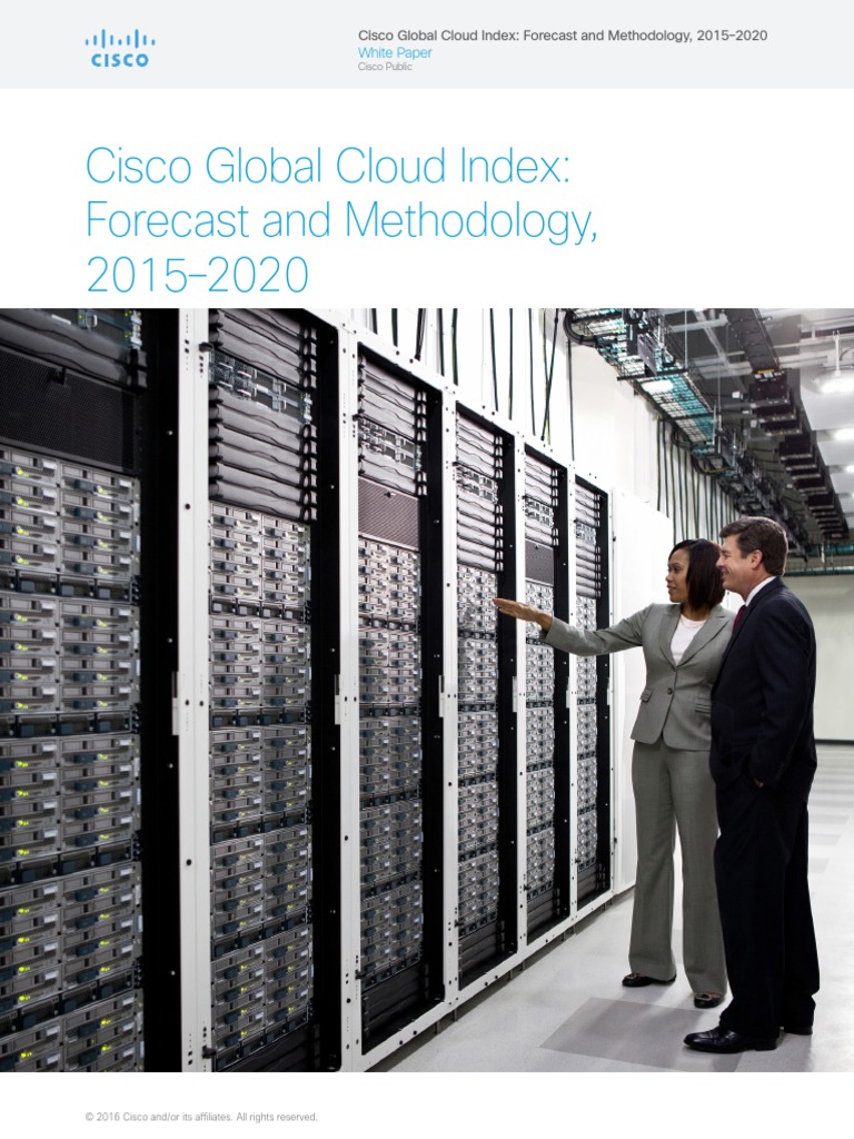 Cisco Global Cloud Index: Forecast and Methodology, 2015-2020 ...