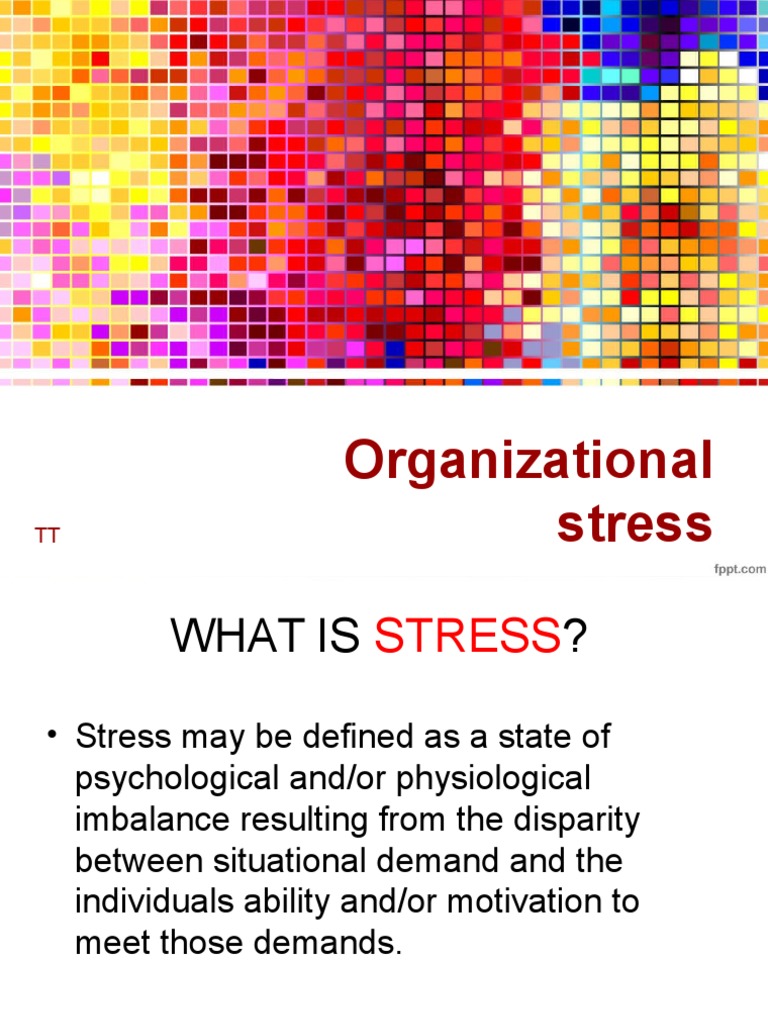 Organizational Stress | Occupational Stress | Stress (Biology) | Free ...