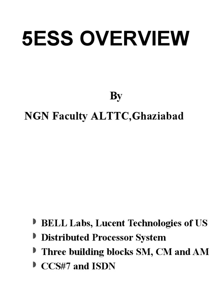 5ess Overview: by NGN Faculty ALTTC, Ghaziabad | PDF | Telephone ...