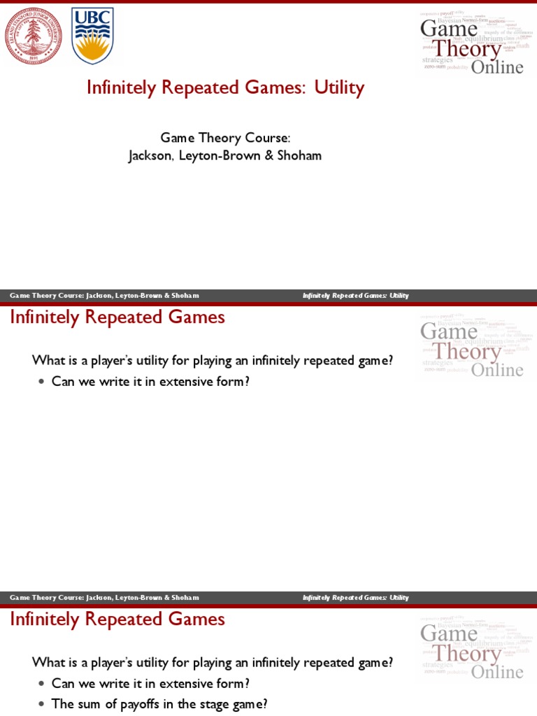 Infinitely Repeated Games: Utility: Game Theory Course: Jackson, Leyton ...