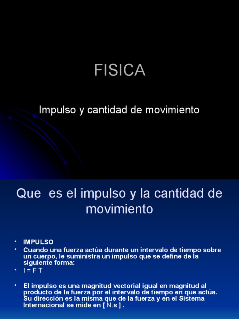 Fisica Impulso y Cantidad de Movimiento Powerpoint. | PDF | Movimiento (física) | Cantidad