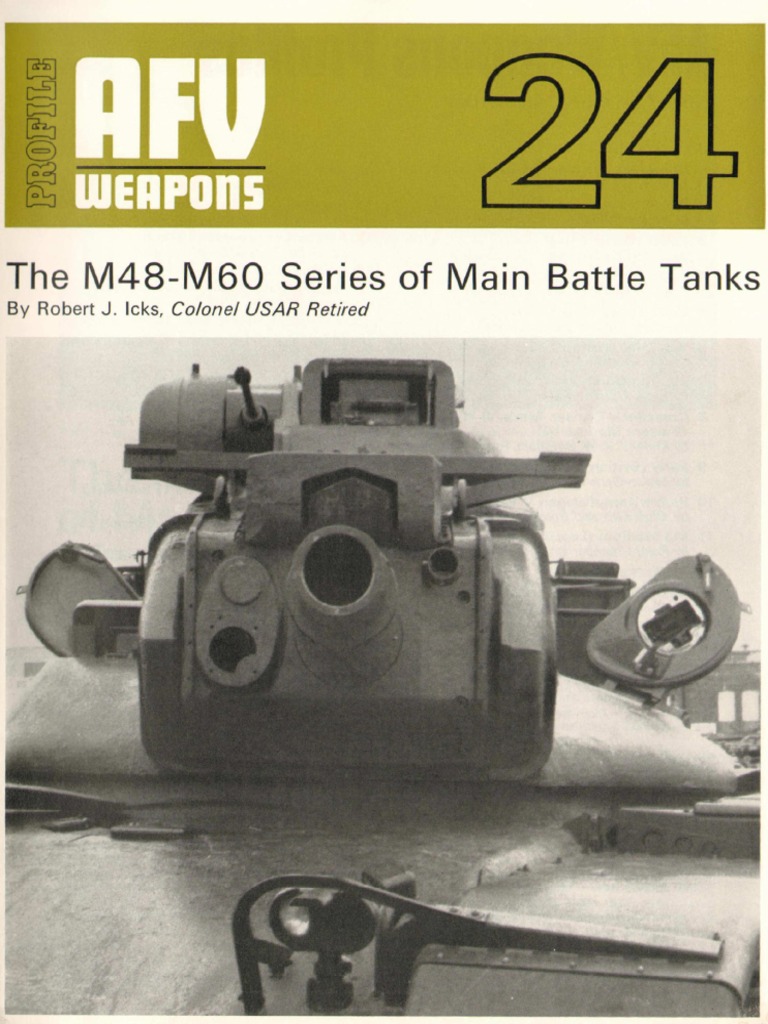 AFV Profile 024 - M48-M60 Series of Main Battle Tanks | PDF