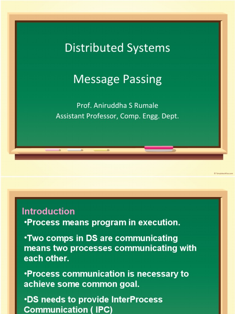 Distributed Systems Message Passing: Prof. Aniruddha S Rumale Assistant ...