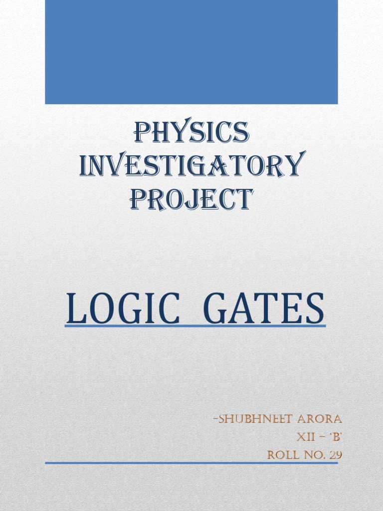 Physics Investigatory Project: Logic Gates | PDF | Boolean Algebra ...