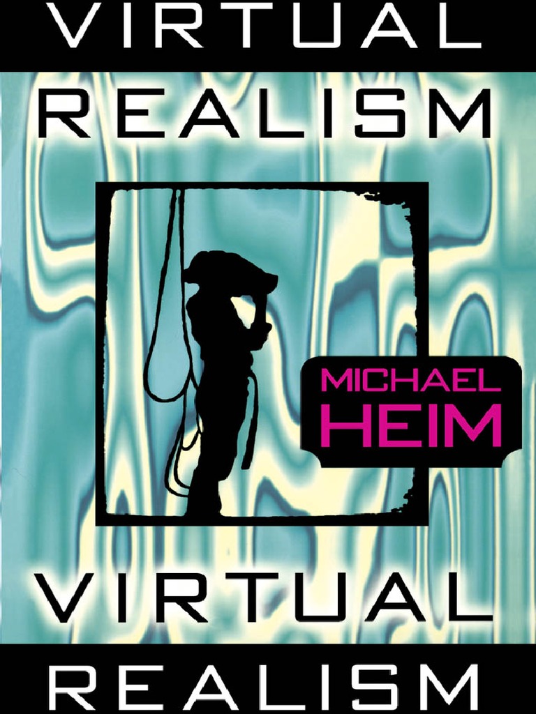 Virtual Realism - Michael Heim | PDF | Virtual Reality | Stereoscopy