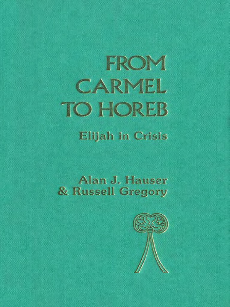 Alan J. Hauser, Russell Gregory From Carmel To Horeb Elijah in Crisis ...