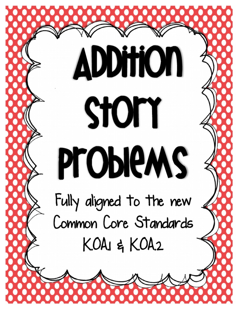 Addition Story Problems: Fully Aligned To The New Common Core Standards ...