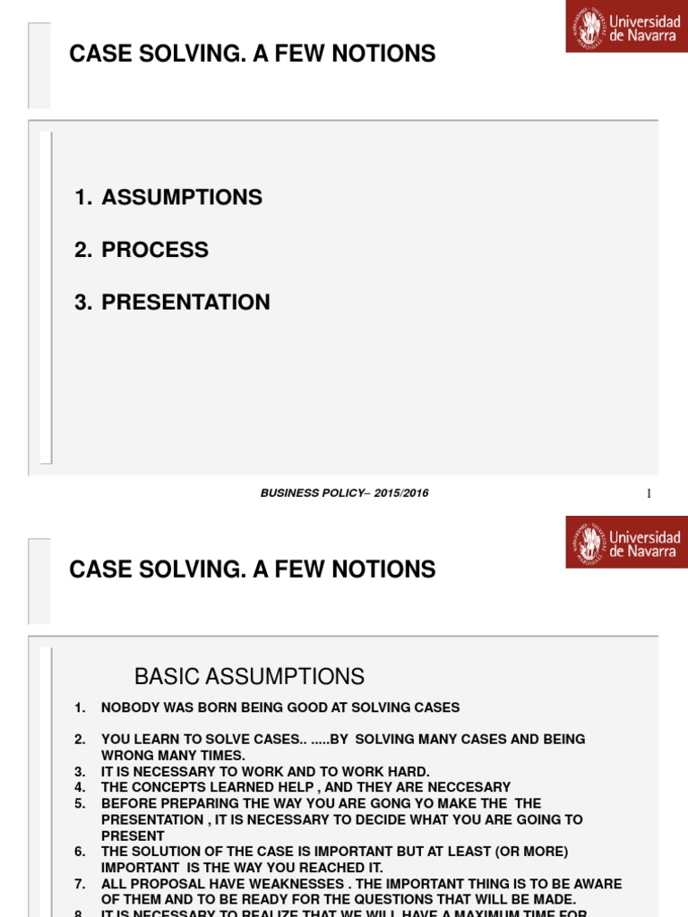 Case Solving. A Few Notions: 1. Assumptions 2. Process 3. Presentation ...