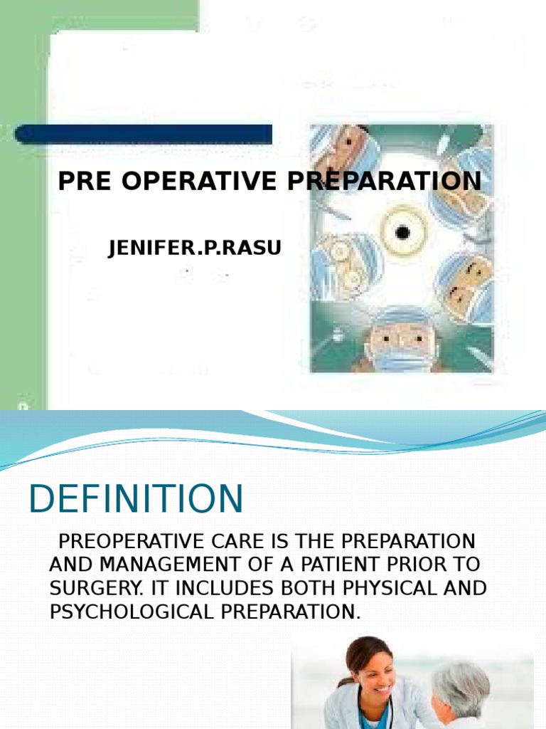 Pre Operative Preparation: Jenifer.P.Rasu | PDF