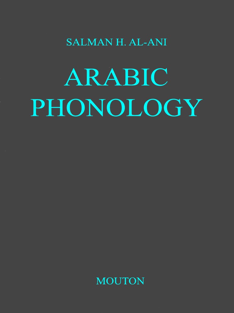 Al-Ani - Arabic Phonology: An Acoustical and Physiological ...