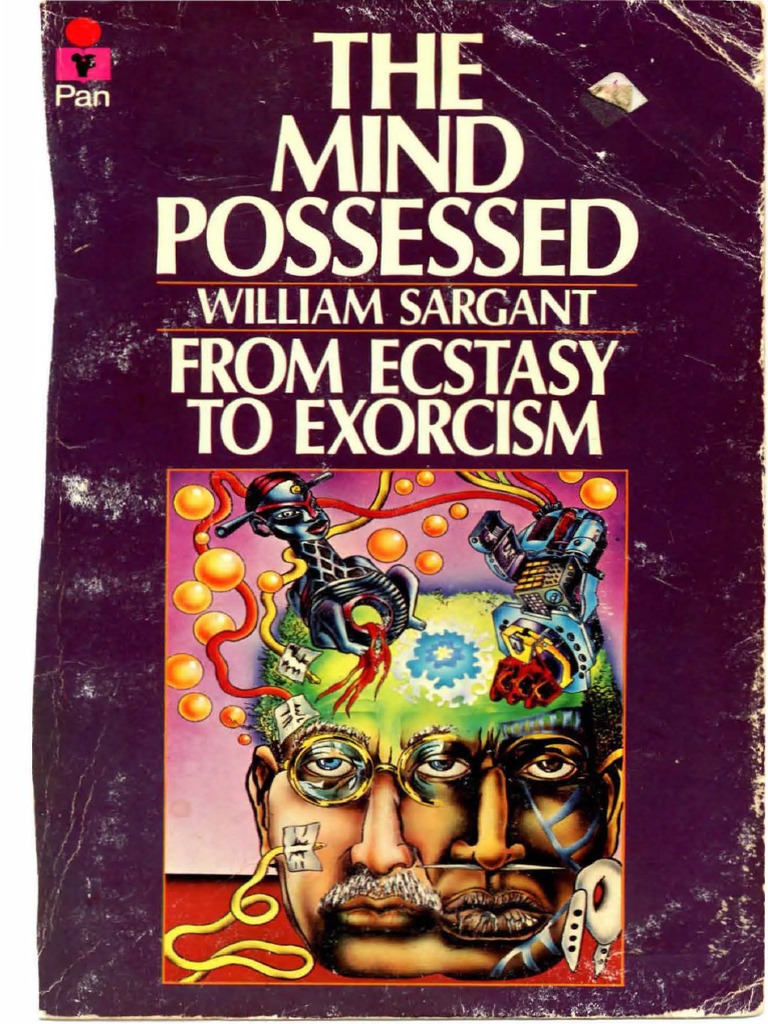 The Mind Possessed - William Sargant | PDF | Emotions | Cognitive Science