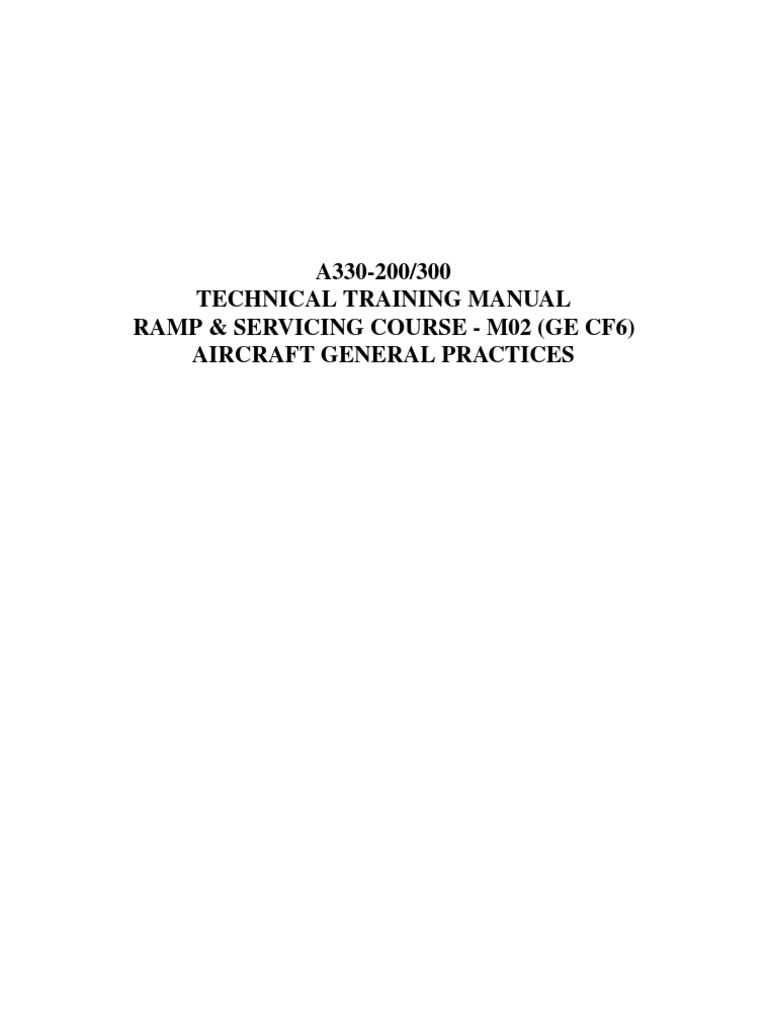 A330-200/300 Technical Training Manual Ramp & Servicing Course - M02 (Ge Cf6) Aircraft General ...