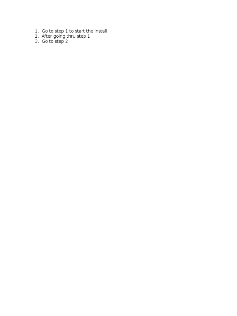 Go To Step 1 To Start The Install 2. After Going Thru Step 1 3. Go To ...