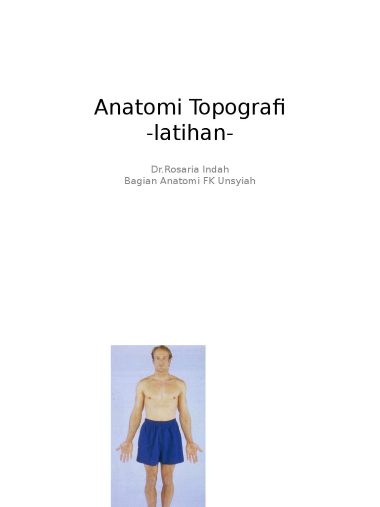 Anatomi Topograf - Latihan-: DR - Rosaria Indah Bagian Anatomi FK Unsyiah | PDF