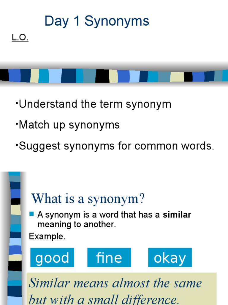 Day 1 Synonyms: Understand The Term Synonym Match Up Synonyms Suggest ...