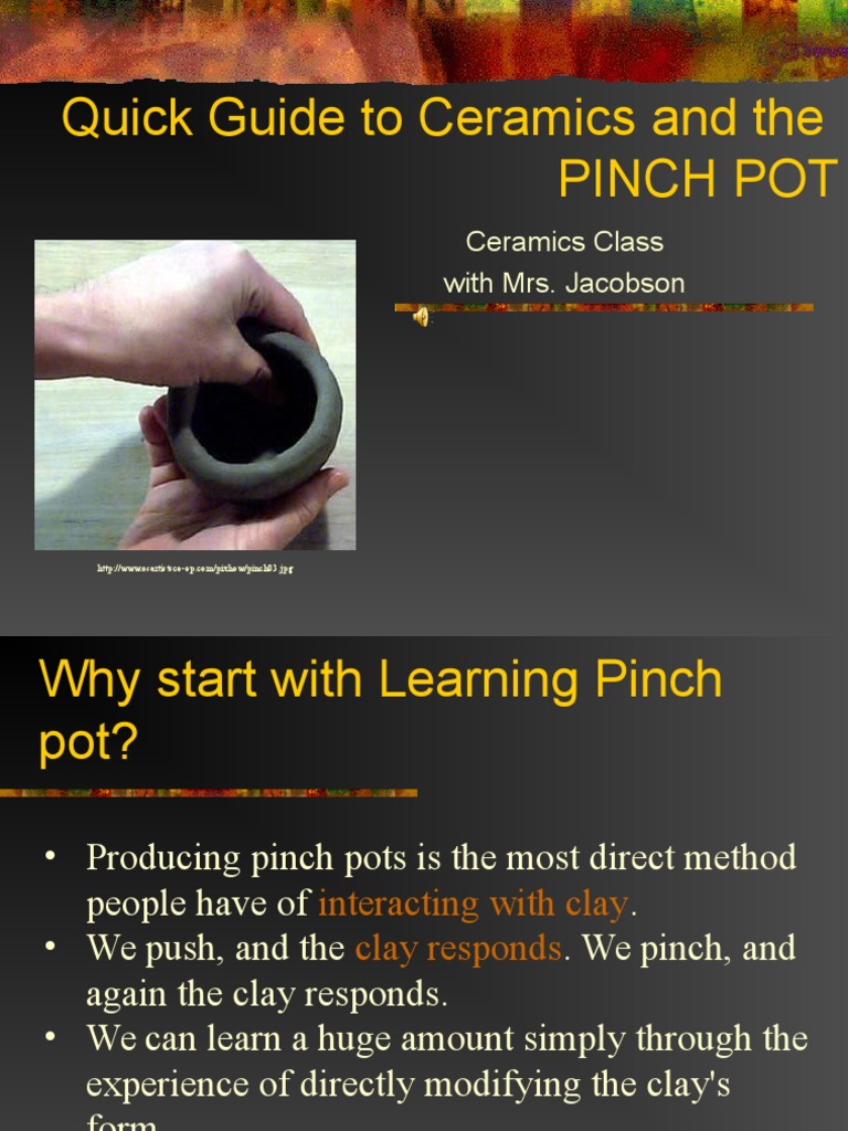 Easy Project Pinch Pot Power Point | PDF | Pottery | Crafts