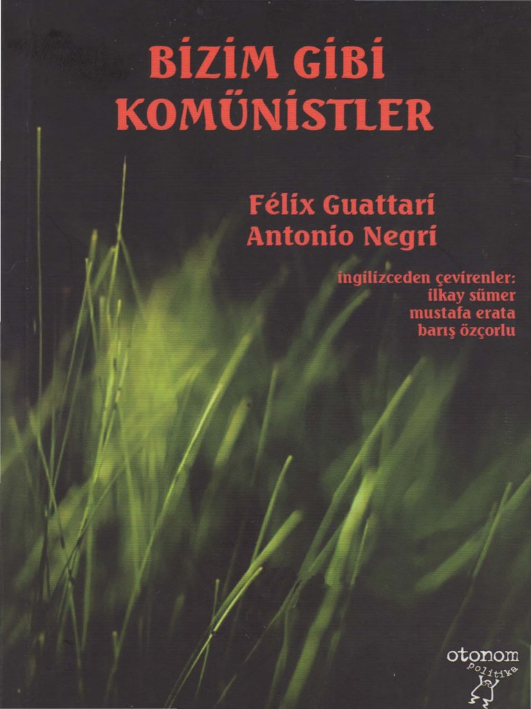 Felix Guattari & Antonio Negri - Bizim Gibi Komünistler CS - Otonom Yay ...