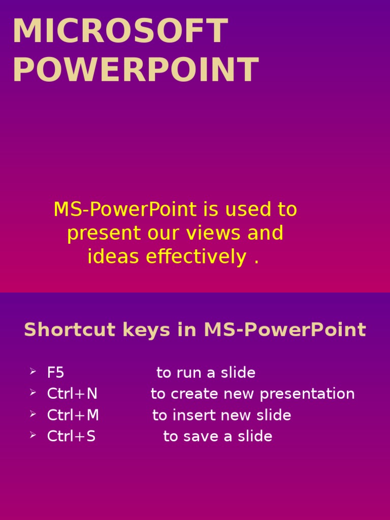 Microsoft Powerpoint: Ms-Powerpoint Is Used To Present Our Views and ...