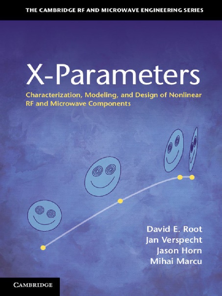 X-Parameters Characterization Modeling and Design of Nonlinear RF and Microwave Components ...