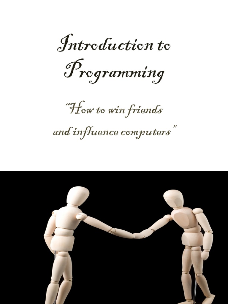Introduction To Programming: "How To Win Friends and Influence Computers" | PDF | Subroutine ...