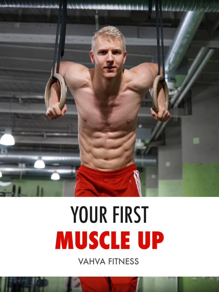 Your First Muscle Up Guide | Download Free PDF | Strength Training ...