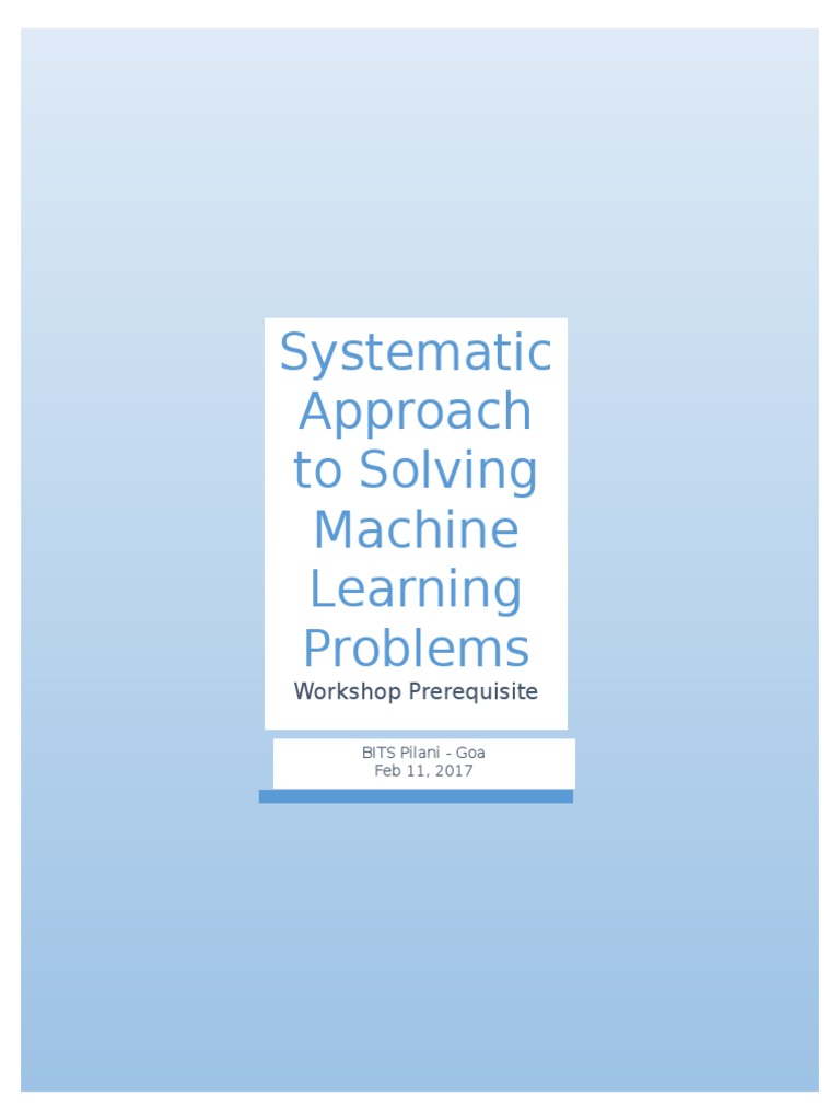 Systematic Approach To Solving Machine Learning Problems: Workshop ...