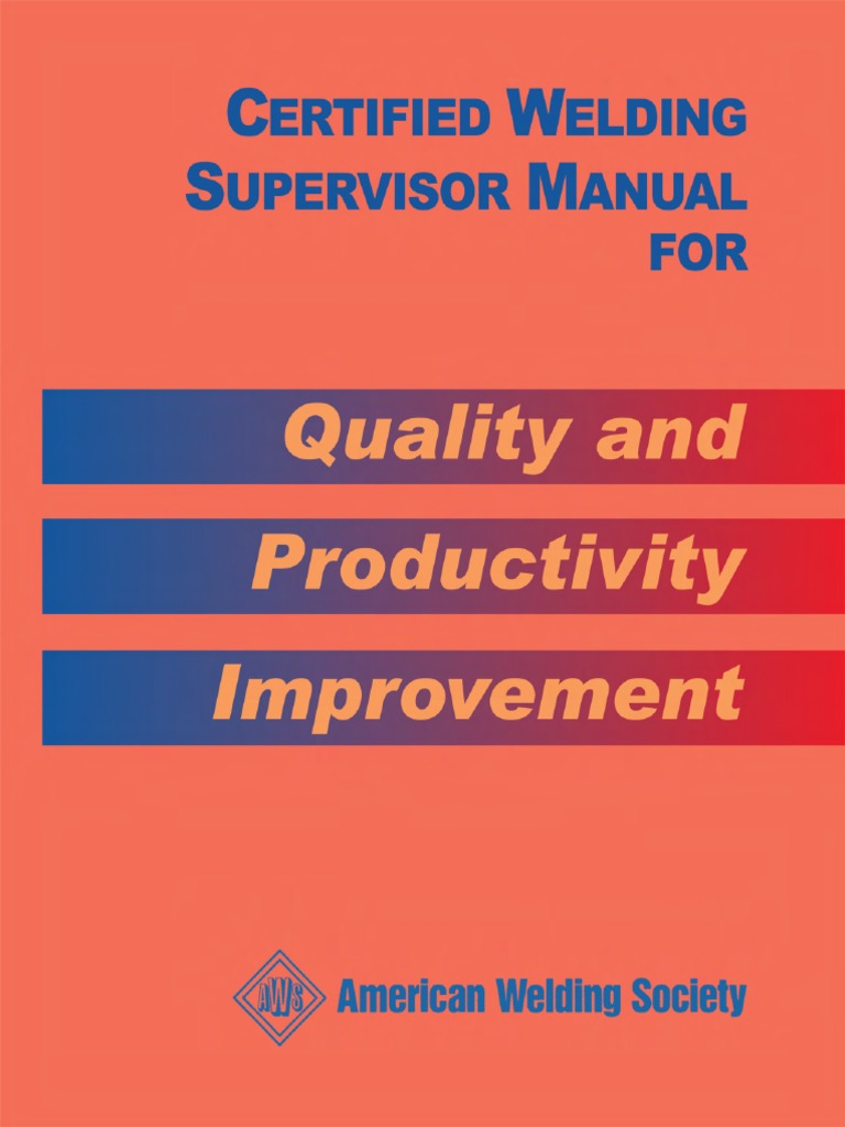AWS - CMWS-2005 - Certified Welding Supervisor Manual For Quality and Productivity Improvement ...
