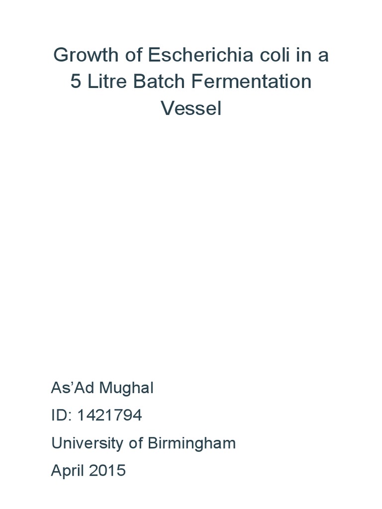 Growth of Escherichia Coli in A 5 Litre Batch Fermentation Vessel | PDF ...