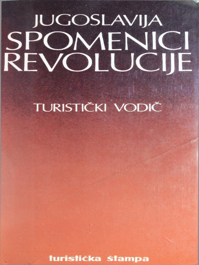 Jugoslavija - Spomenici Revolucije - Turisticki Vodic 1986 - Gojko ...