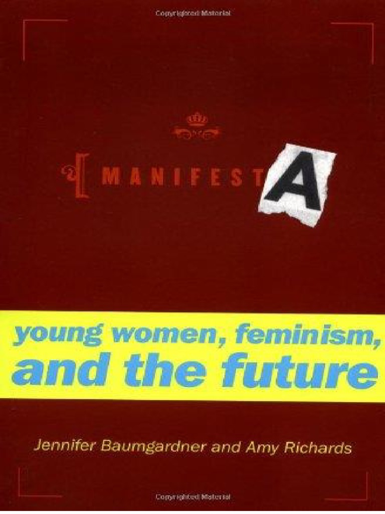 Manifesta Young Women, Feminism, and The Future - Ennifer Baumgardner and Amy Richards, 2000 PDF ...