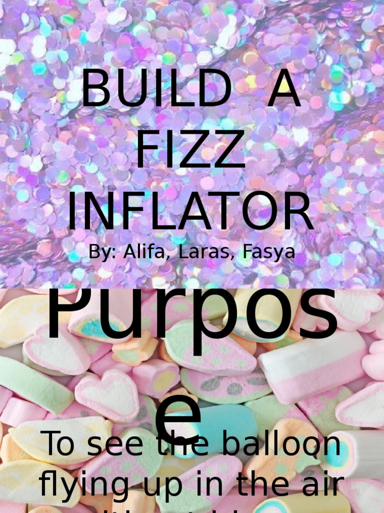 Build A Fizz Inflator Science Experiment | PDF