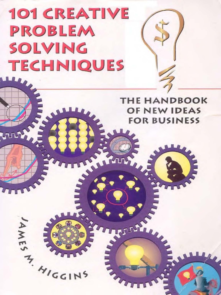 101 Creative Problem Solving Techniques | PDF | Innovation | Creativity