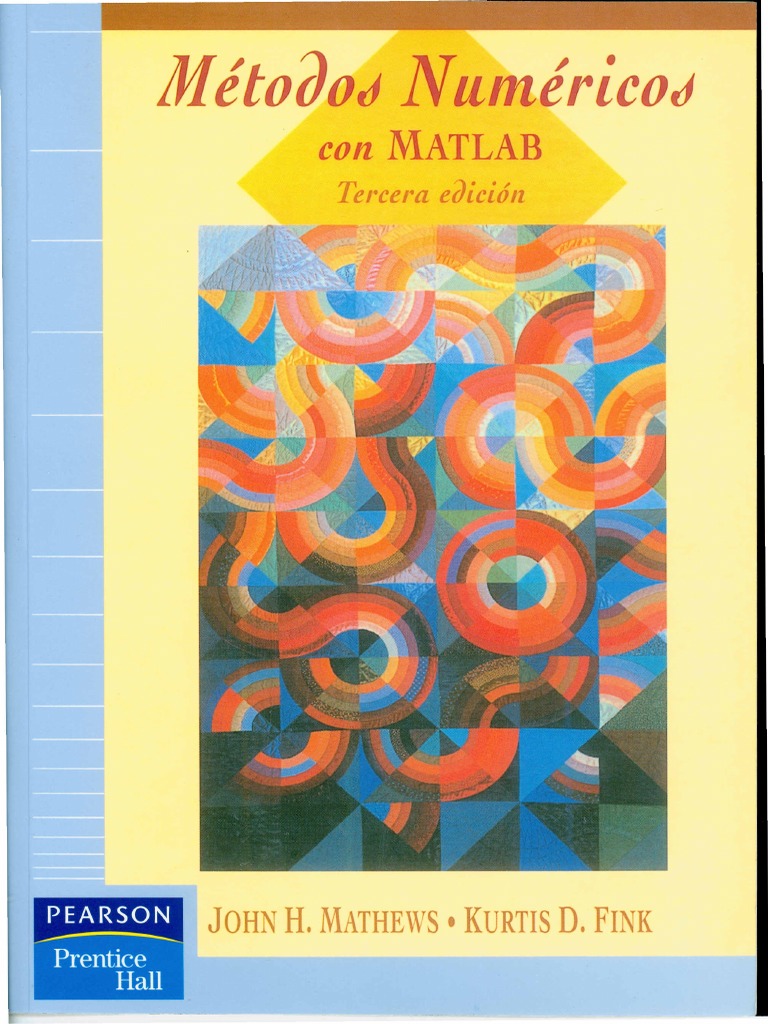 Metodos Numericos Con Matlab John Mathews Kurtis Fink PDF | PDF