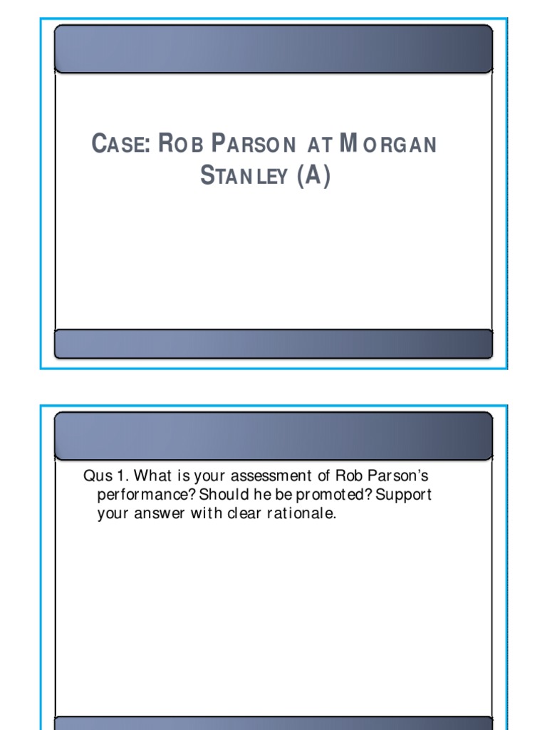 Session 18 Case - Rob Parson at Morgan Stanley (A) | PDF | Performance Appraisal | Behavioural ...