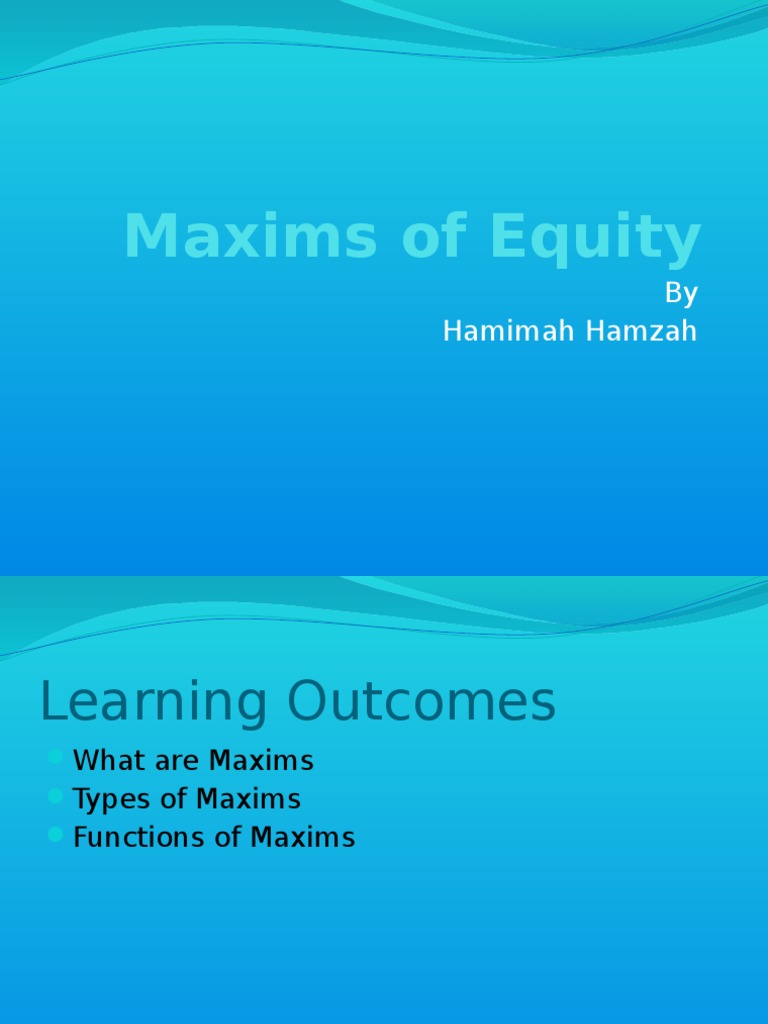 Maxims of Equity.pptx (lecture 3).pptx | Equity (Law) | Civil Law ...