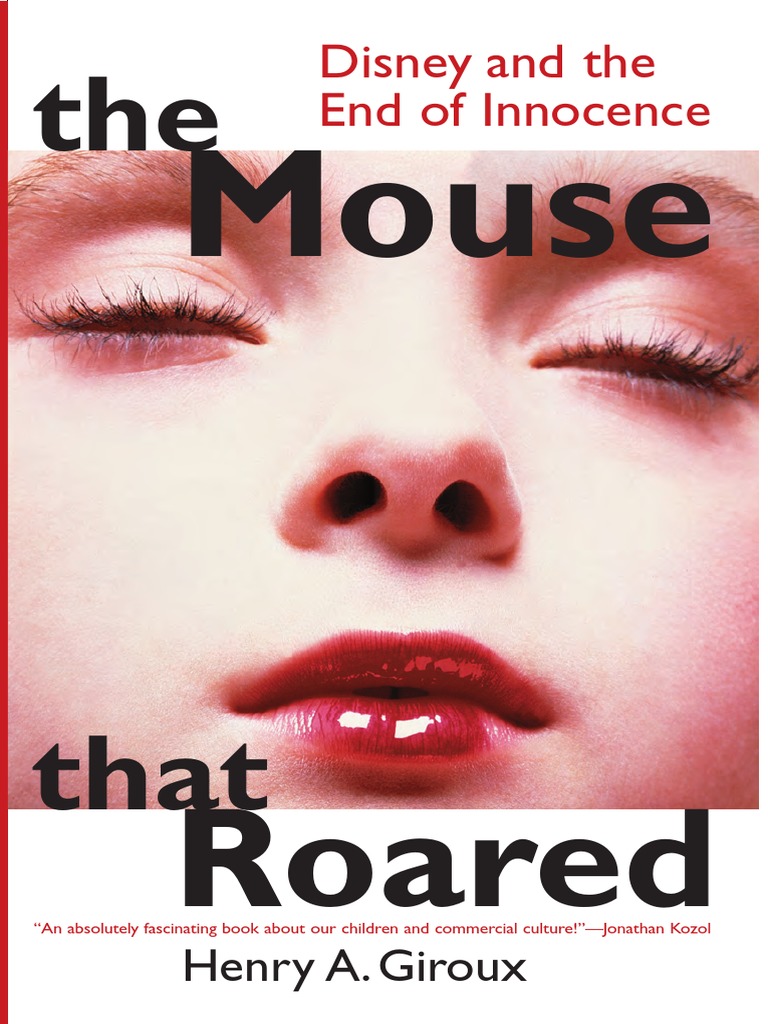 Henry A. Giroux The Mouse That Roared Disney and The End of Innocence ...