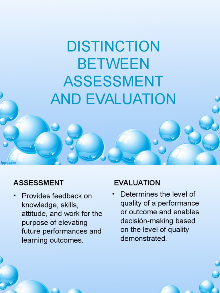 Distinction Between Assessment and Evaluation | PDF | Educational ...