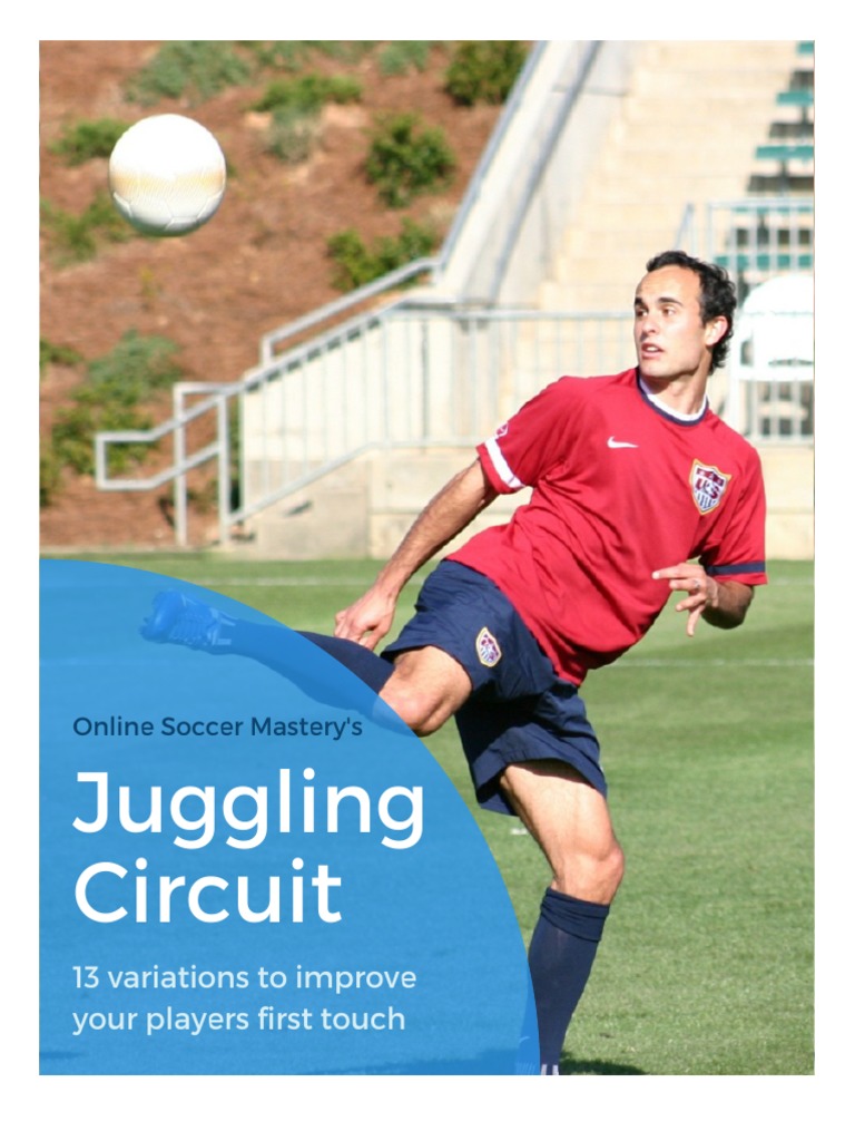 Juggling Circuit: 13 Variations To Improve Your Players First Touch | PDF