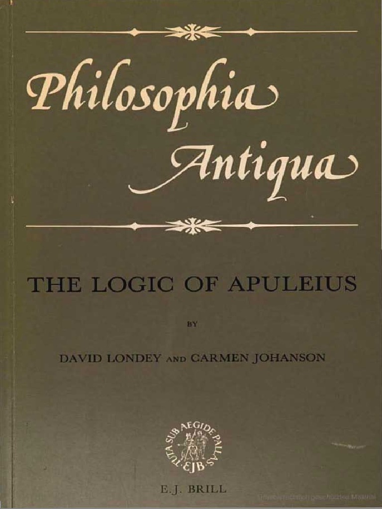 PhA 047 - The Logic of Apuleius. Including A Complete Latin Text and ...
