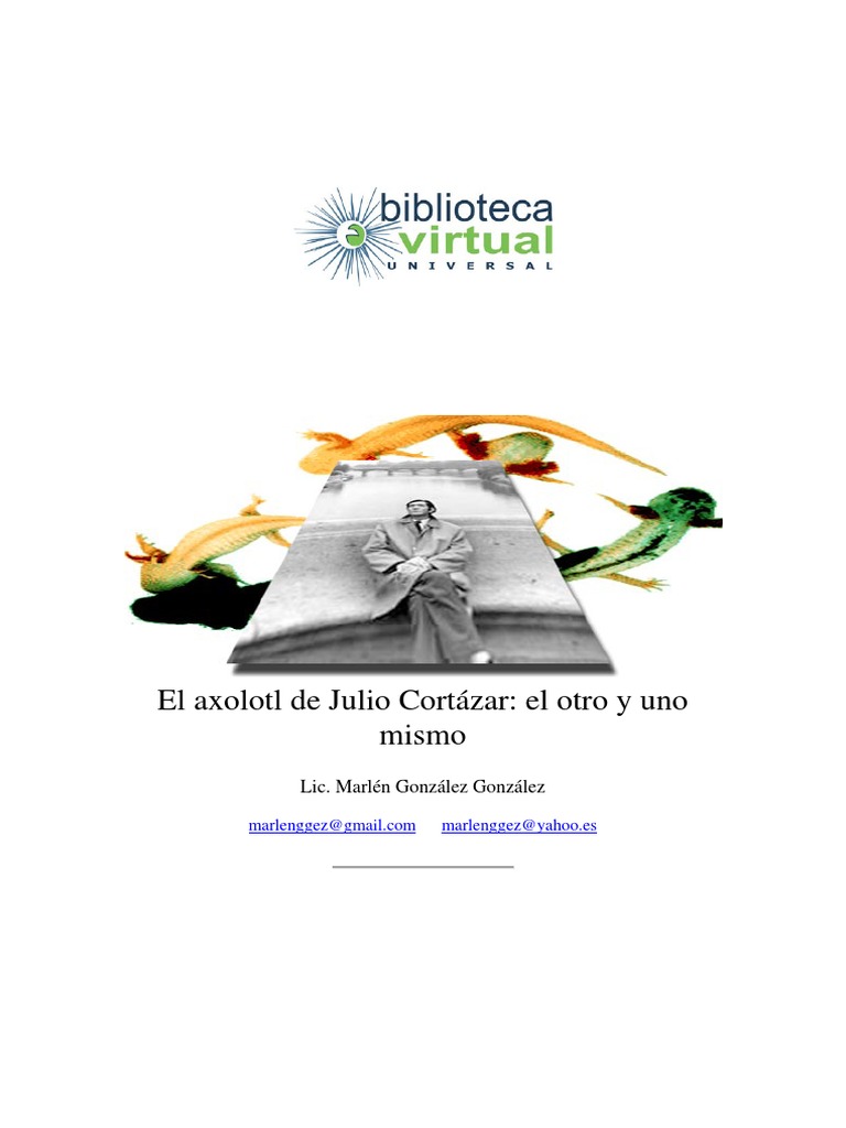 El Axolotl de Julio Cortázar: El Otro y Uno Mismo: Lic. Marlén González ...