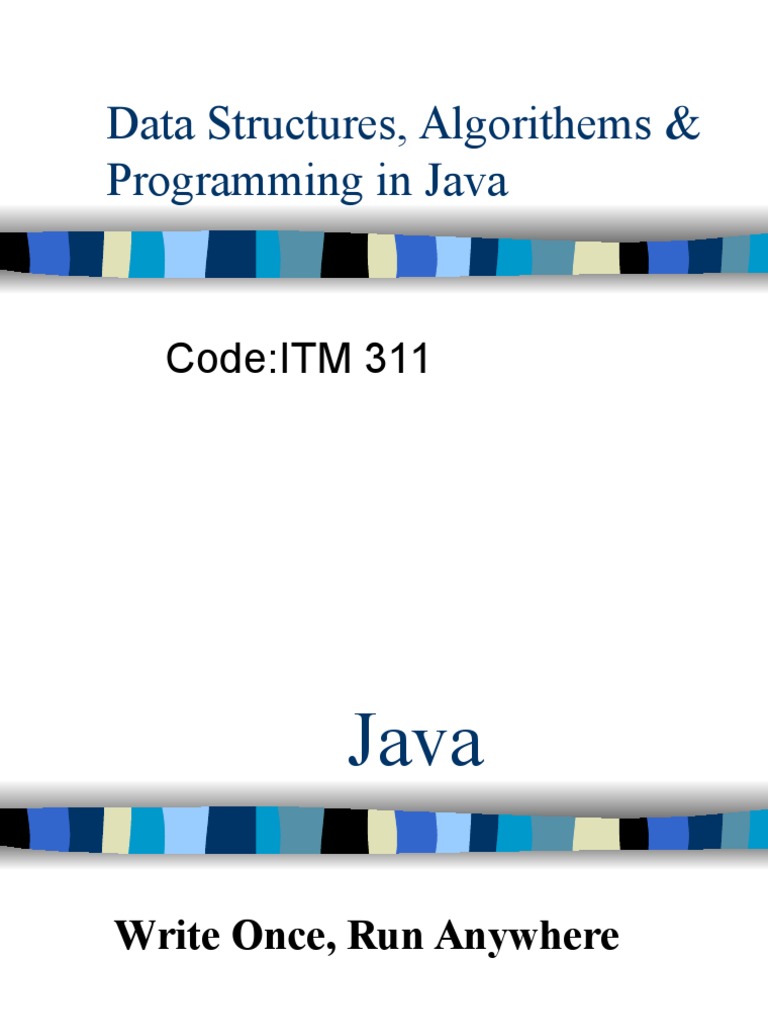 Data Structures, Algorithems & Programming in Java: Code:ITM 311 | PDF ...