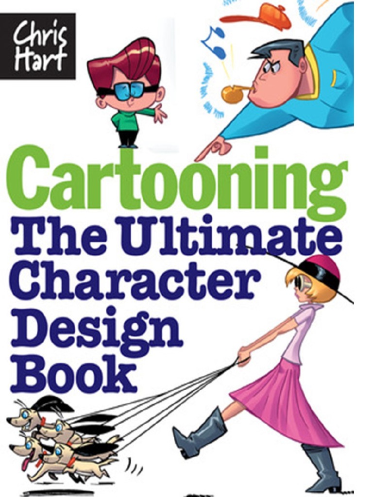 Cartoon The Ultimate Character Complete, Christopher Hart | PDF