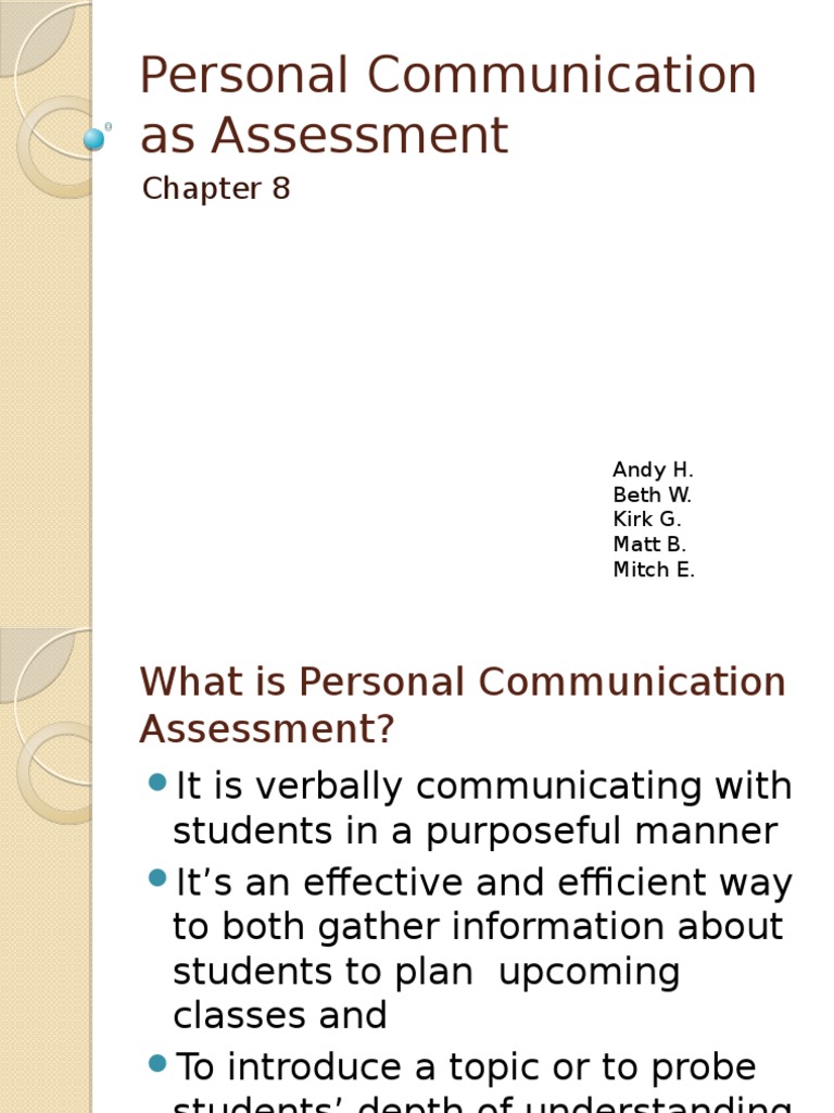 Personal Communication As Assessment: Andy H. Beth W. Kirk G. Matt B ...