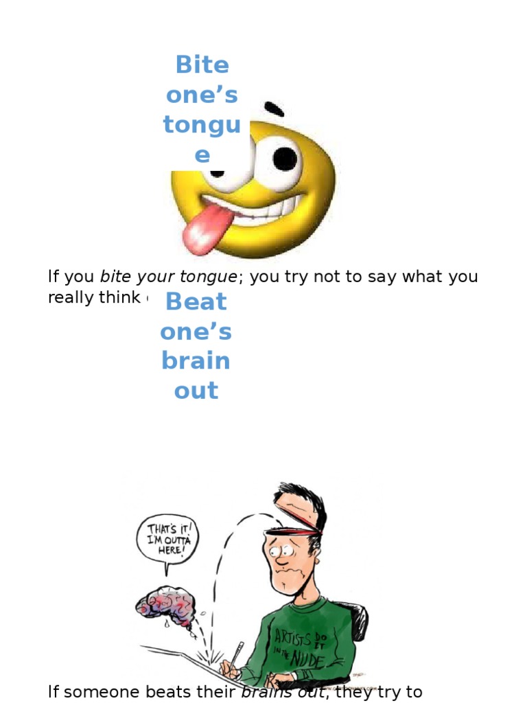 Bite One's Tongu E: If You Bite Your Tongue You Try Not To Say What You ...