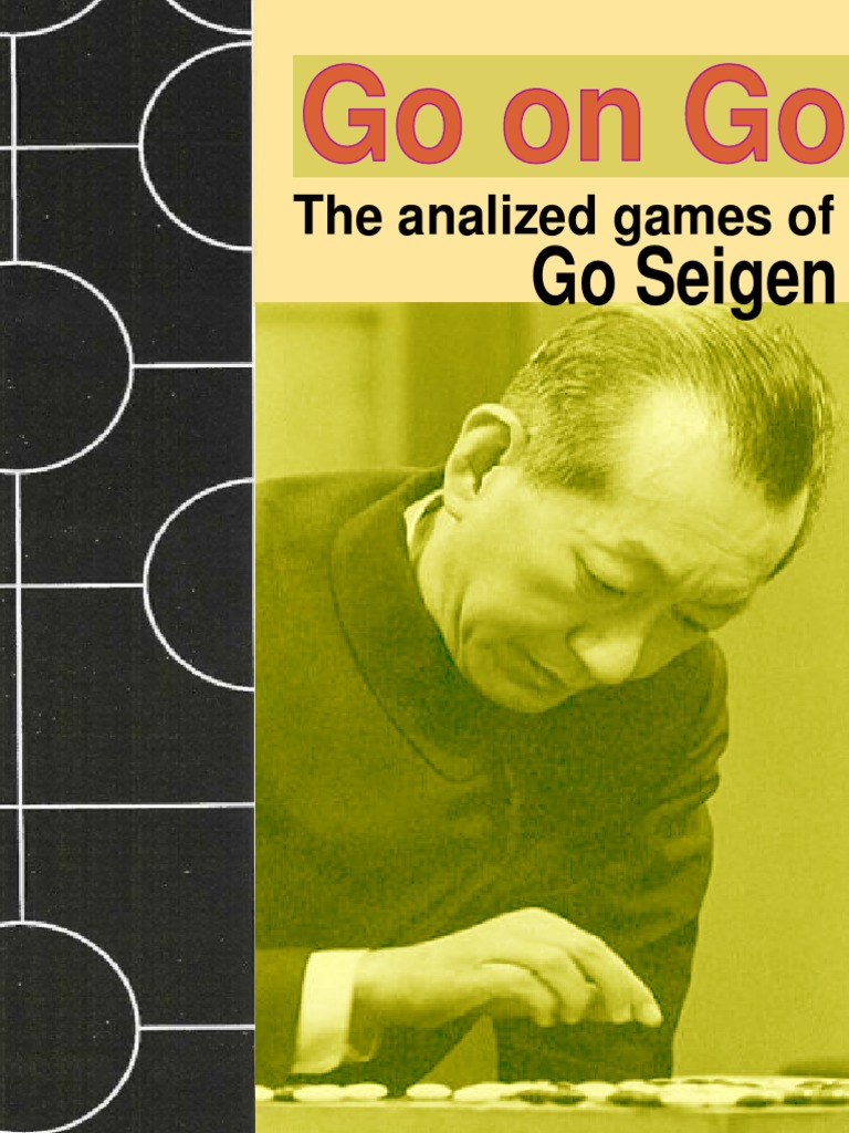 (Go Igo Baduk Weiqi) (Eng) Go On Go - Analized Games of Go Seigen | PDF ...