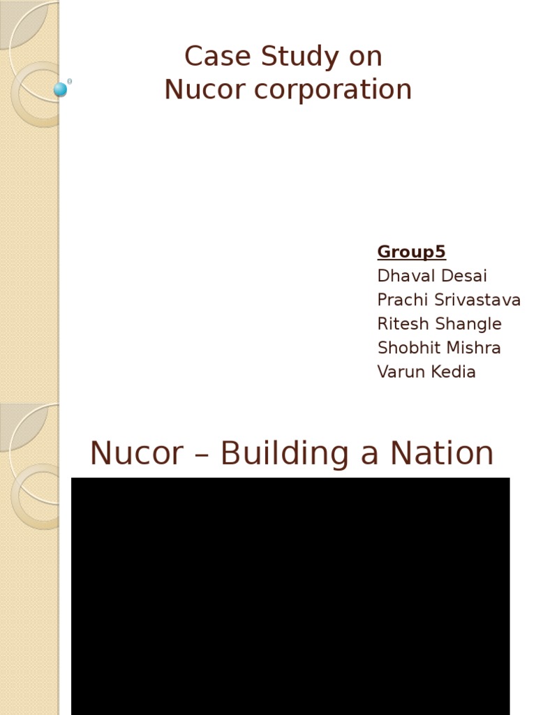 Case Study On Nucor Corporation: Group5 | PDF