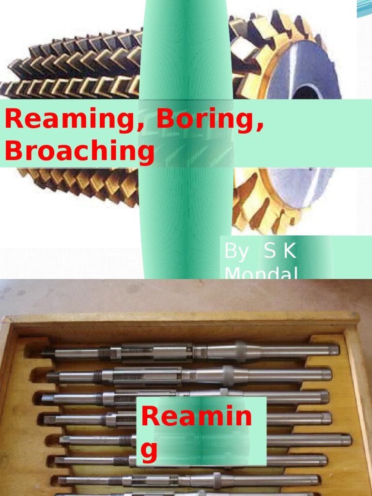 Ch-6 Reaming, Boring, Broaching | PDF | Machining | Drilling