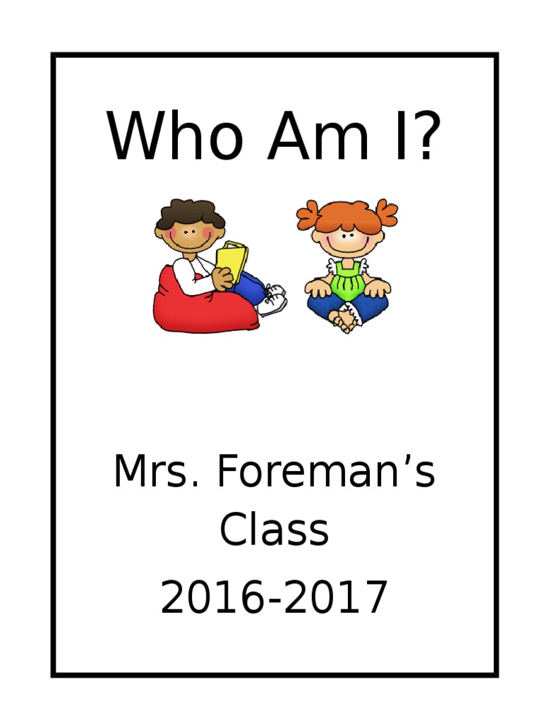 Who Am I?: Mrs. Foreman's Class 2016-2017 | PDF